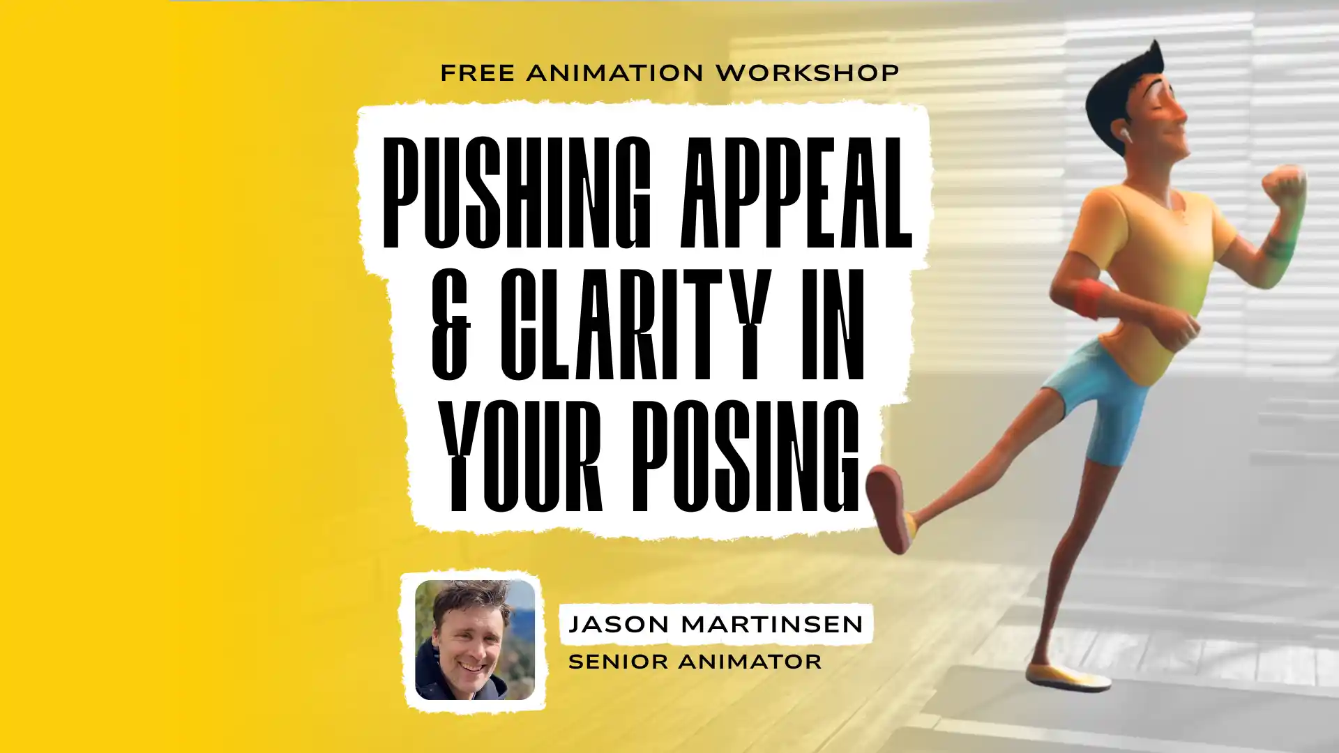 Free Animation Workshop: Push Appeal & Clarity in Your Posing