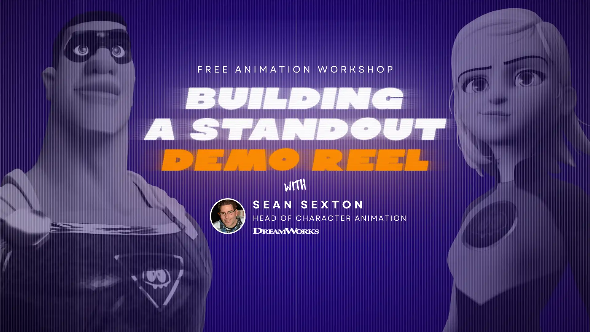 Free Reel Workshop with DreamWorks Head of Character Animation